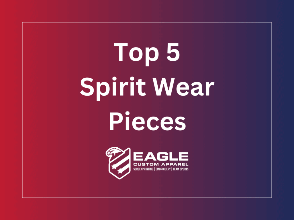 Top 5 Spirit Wear Items for Your Team | Eagle Custom Apparel